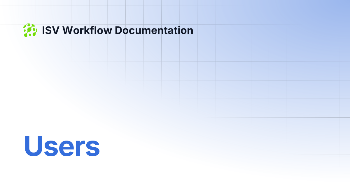 Users | ISV Workflow Documentation